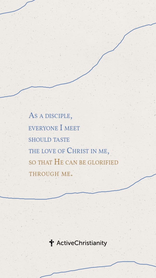 Bibleverse wallpaper - As a disciple, everyone I meet should taste the ...