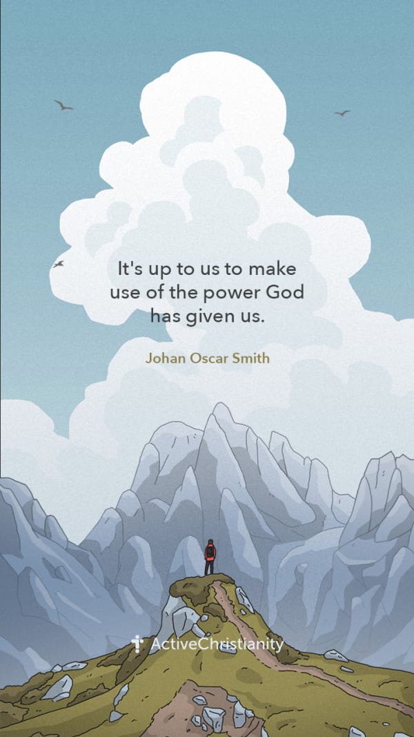 Bibleverse wallpaper - It's up to us to make use of the power God has ...